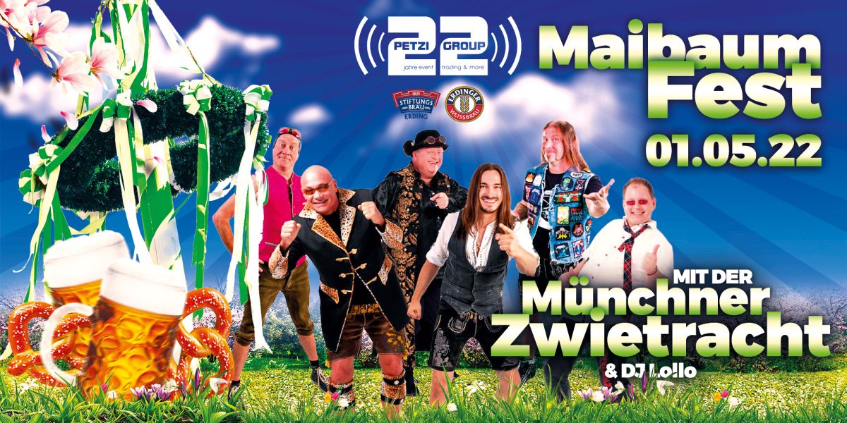 Maibaumfest 2022 mit der Münchner Zwietracht - PETZI GROUP